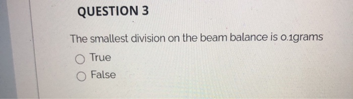 Solved QUESTION 3 The smallest division on the beam balance | Chegg.com