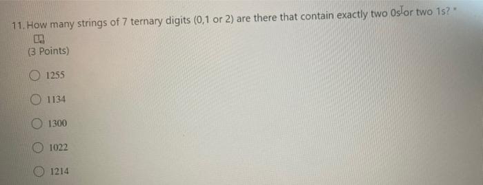 Solved 11. How many strings of 7 ternary digits (0,1 or 2) | Chegg.com