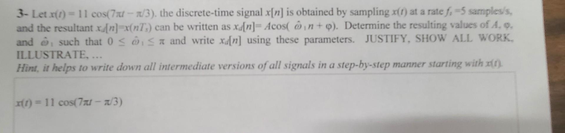 Solved 3- Let x(t)=11cos(7πt−π/3). the discrete-time signal | Chegg.com