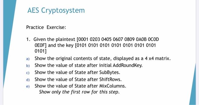 Solved AES Cryptosystem Practice Exercise: 1. Given the | Chegg.com