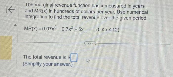 Solved The marginal revenue function has x measured in years | Chegg.com