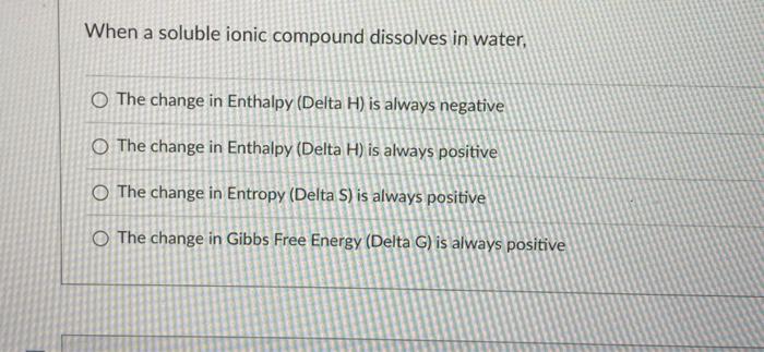 Solved When a soluble ionic compound dissolves in water, O | Chegg.com