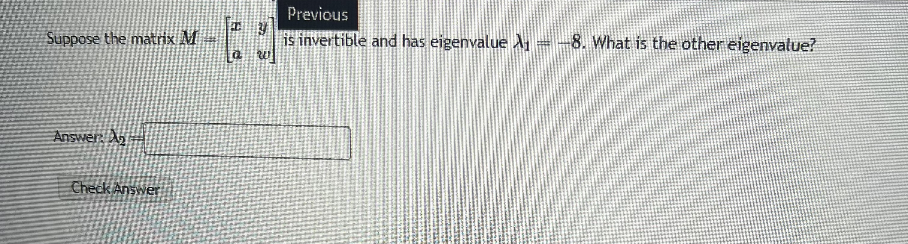 Solved Suppose the matrix M=[xyaw] ﻿is invertible and has | Chegg.com