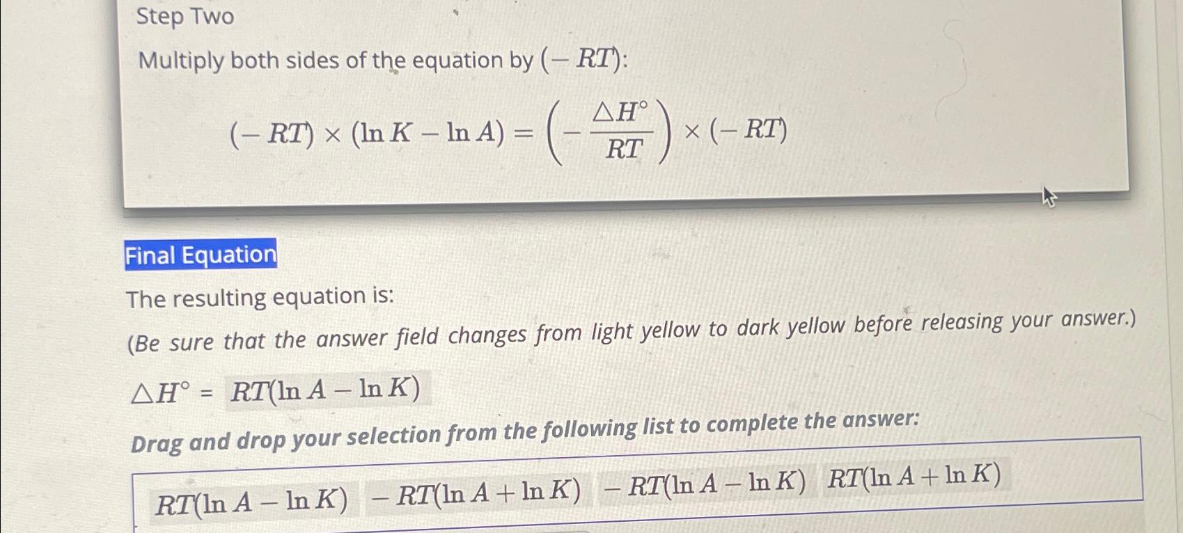 Solved Step TwoMultiply both sides of the equation by (-RT) | Chegg.com