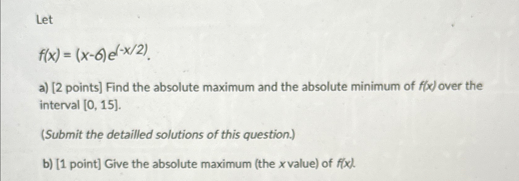 Solved Letf(x)=(x-6)e(-x2)a) ﻿ Find the absolute maximum and | Chegg.com