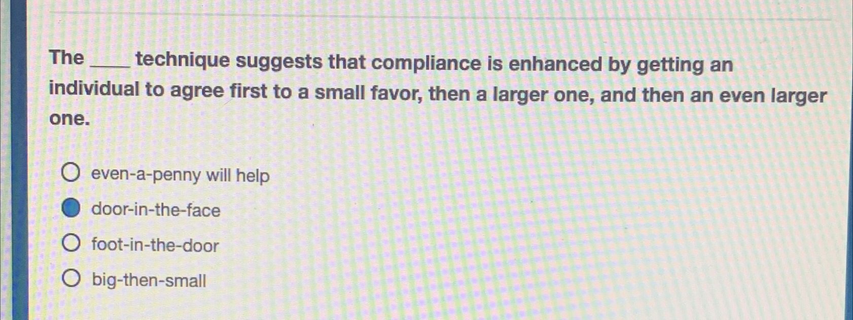 Solved The technique suggests that compliance is enhanced by | Chegg.com