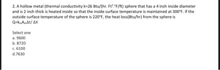 Solved 2. A hollow metal (thermal conductivity k=26Btu/(hr. | Chegg.com