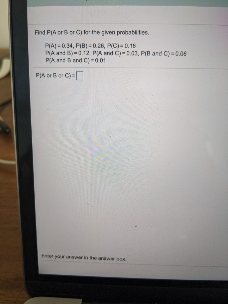 Solved Find P(A or B or C) for the given probabilities. | Chegg.com