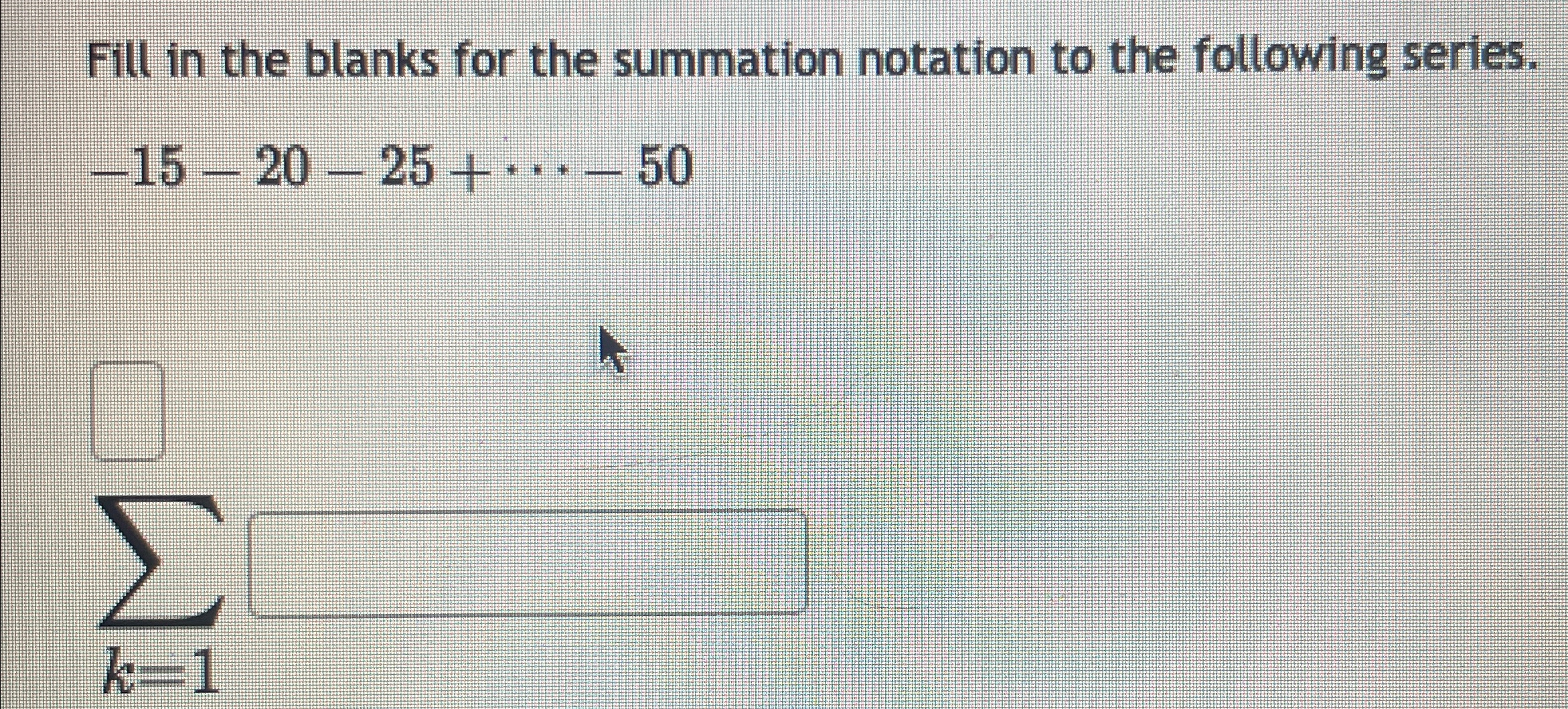 Solved Fill in the blanks for the summation notation to the | Chegg.com