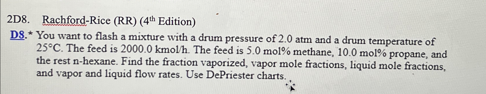 Solved 2D8. ﻿Rachford-Rice (RR) (4 4th ﻿Edition)D8.* ﻿You | Chegg.com