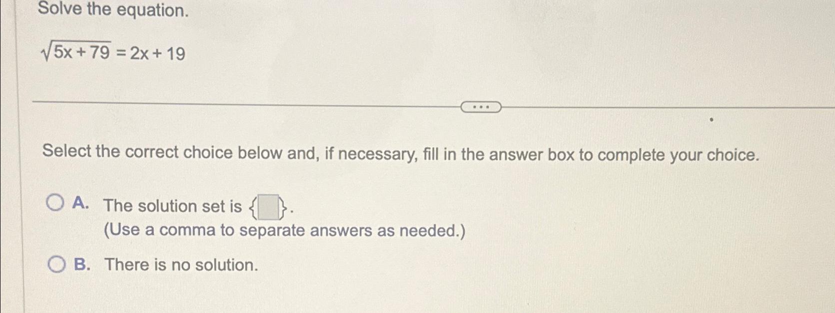Solved Solve the equation.5x+792=2x+19Select the correct | Chegg.com