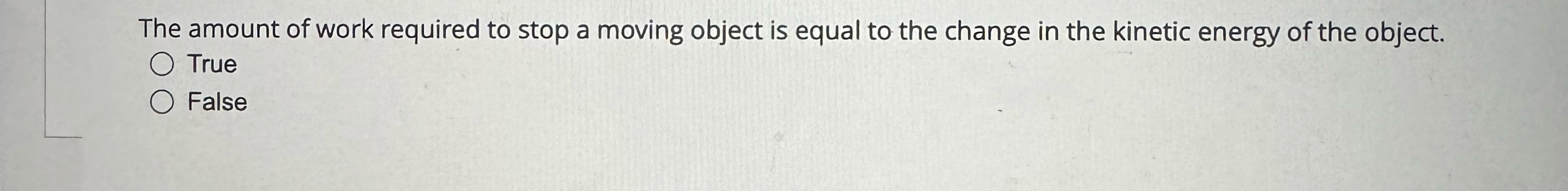 Solved The amount of work required to stop a moving object | Chegg.com