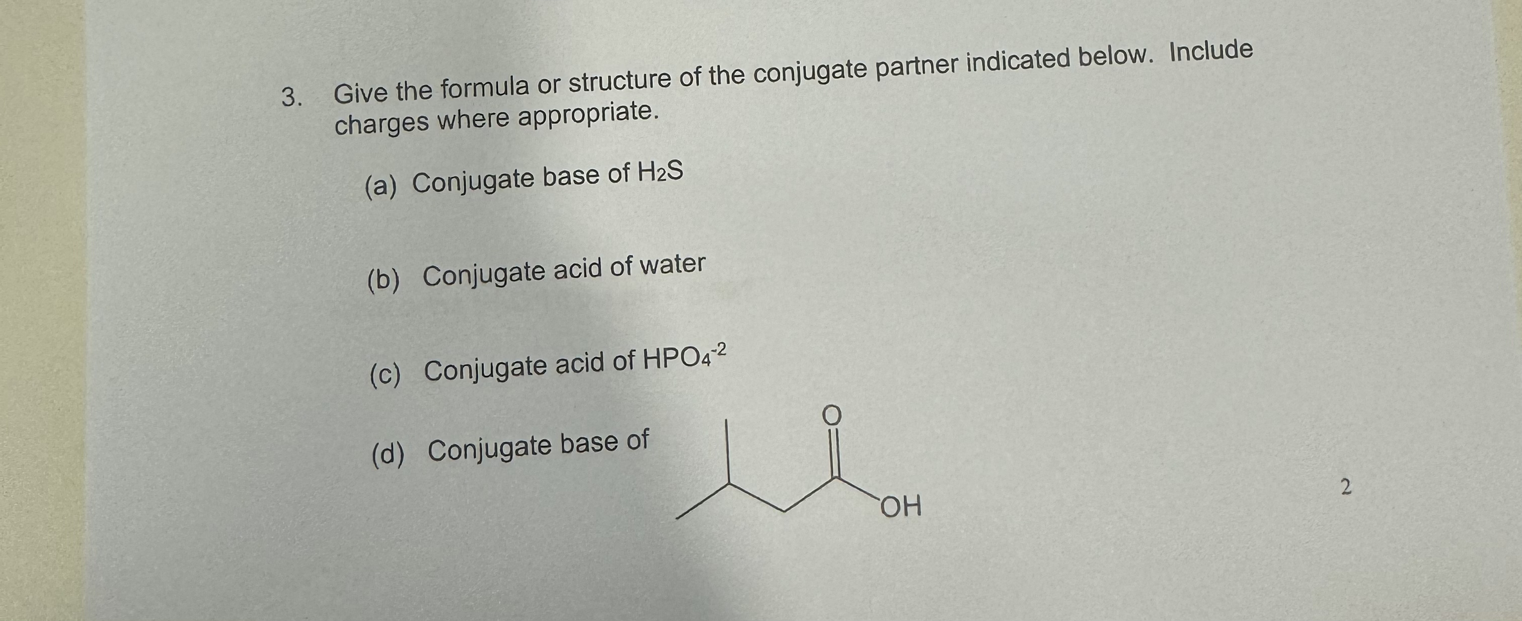 Solved Give the formula or structure of the conjugate | Chegg.com