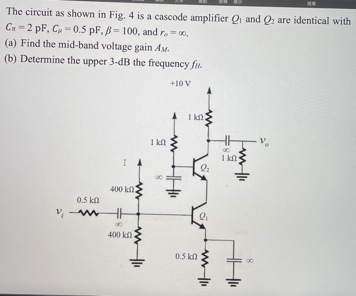 Solved The circuit as shown in Fig. 4 is a cascode amplifier | Chegg.com