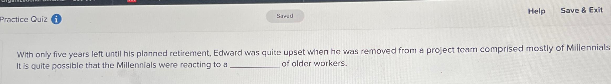 Solved Practice Quiz iHelpSave & ExitWith only five years | Chegg.com