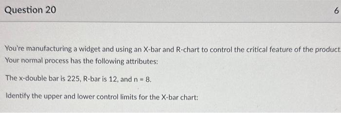 Solved You're manufacturing a widget and using an X-bar and | Chegg.com