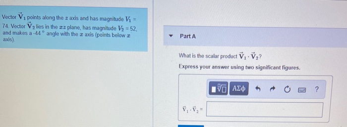 Solved Vector V1 points along the z axis and has magnitude | Chegg.com