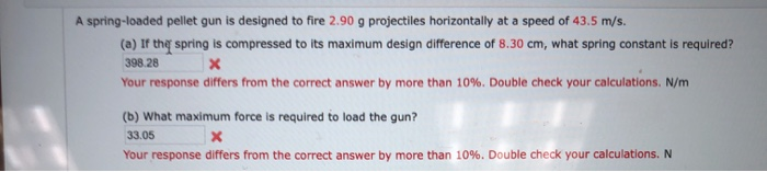 Solved A spring-loaded pellet gun is designed to fire 2.90 g | Chegg.com