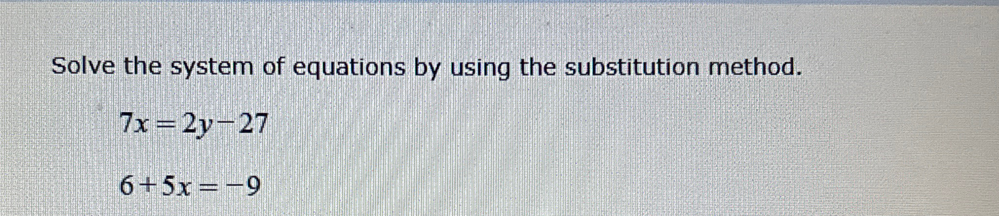 Solved Solve the system of equations by using the | Chegg.com