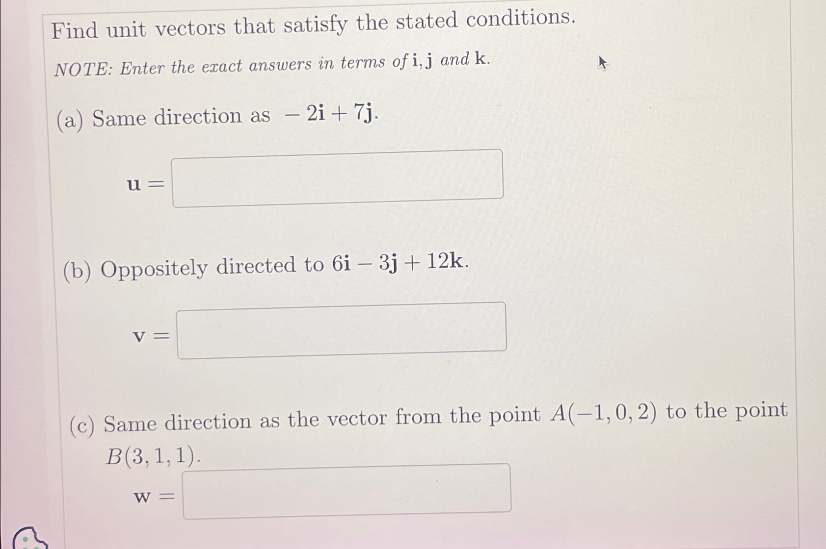 Solved Find unit vectors that satisfy the stated | Chegg.com