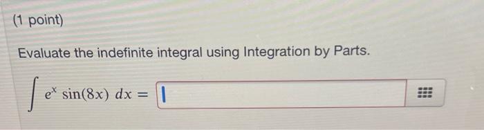 Solved Evaluate the indefinite integral using Integration by | Chegg.com