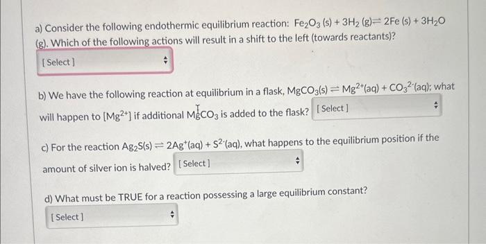 Solved a) Consider the following endothermic equilibrium | Chegg.com