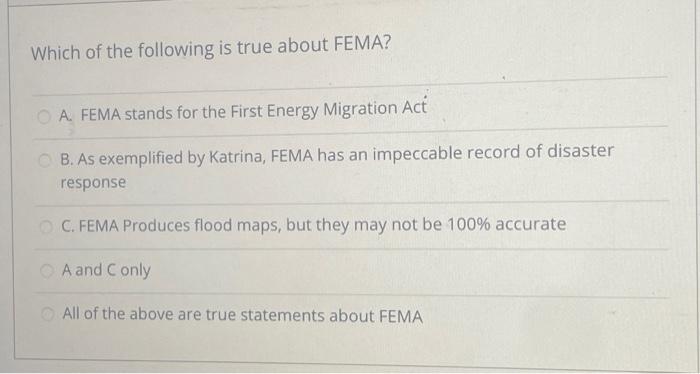 Solved Which of the following is true about FEMA? OA. FEMA | Chegg.com