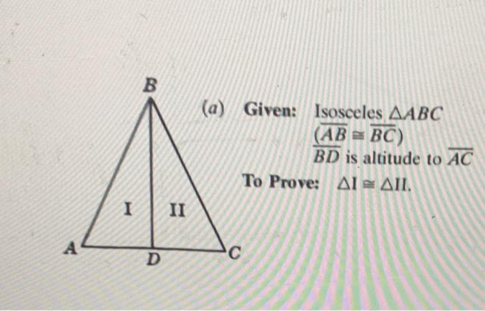 Solved Given: Isosceles ABC BD(AB is is altitude to AC lo | Chegg.com