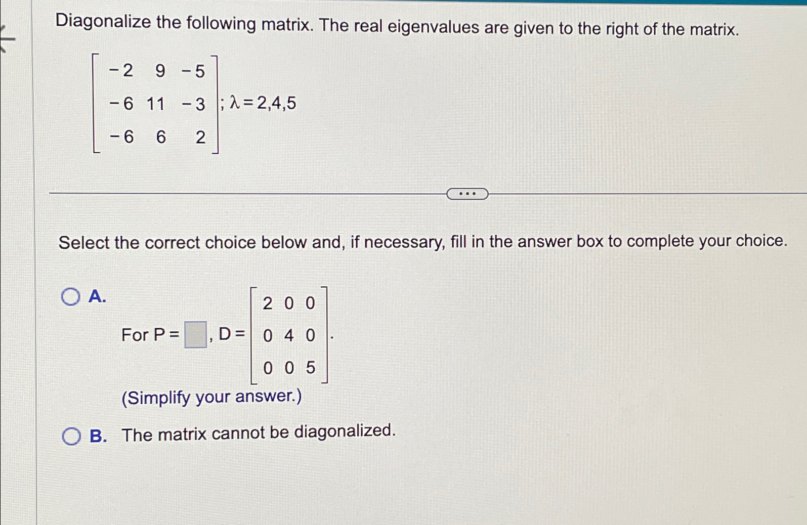 Solved Diagonalize the following matrix. The real | Chegg.com