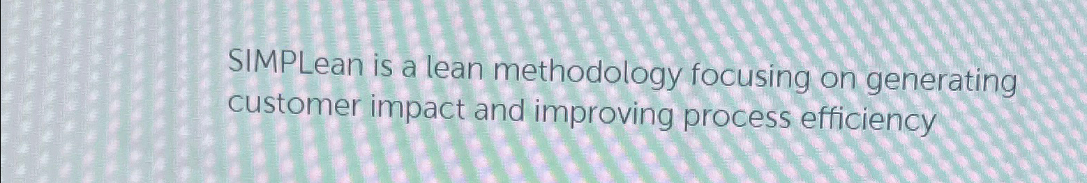 Solved SIMPLean is a lean methodology focusing on generating | Chegg.com