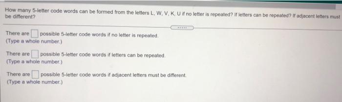Solved How many 5-letter code words can be formed from the | Chegg.com