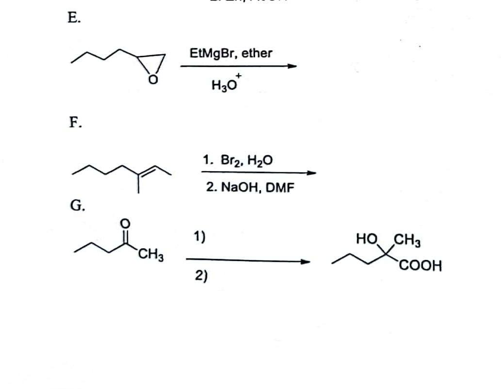 Solved E. EtMgBr, ether H30* F. 1. Br2, H2O 2. NaOH, DMF G. | Chegg.com