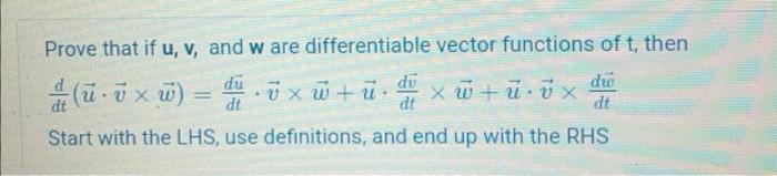 Solved Prove that if u,v, and w are differentiable vector | Chegg.com