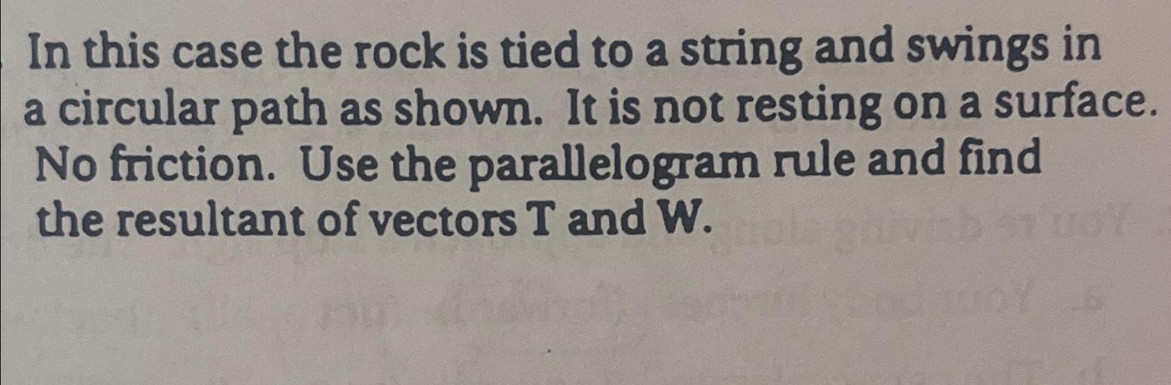 Solved In this case the rock is tied to a string and swings | Chegg.com