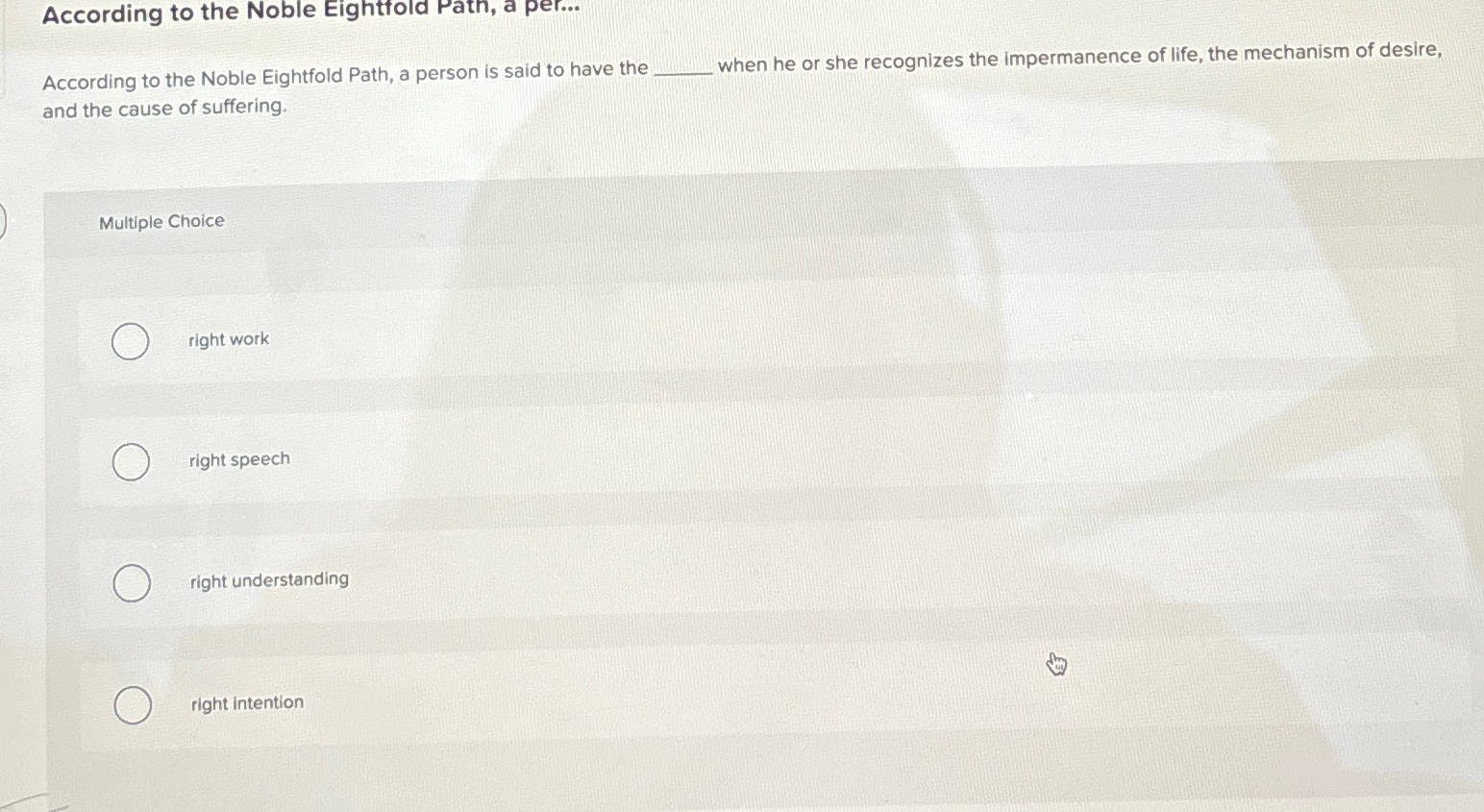 Solved According to the Noble Eightfold Path, a | Chegg.com