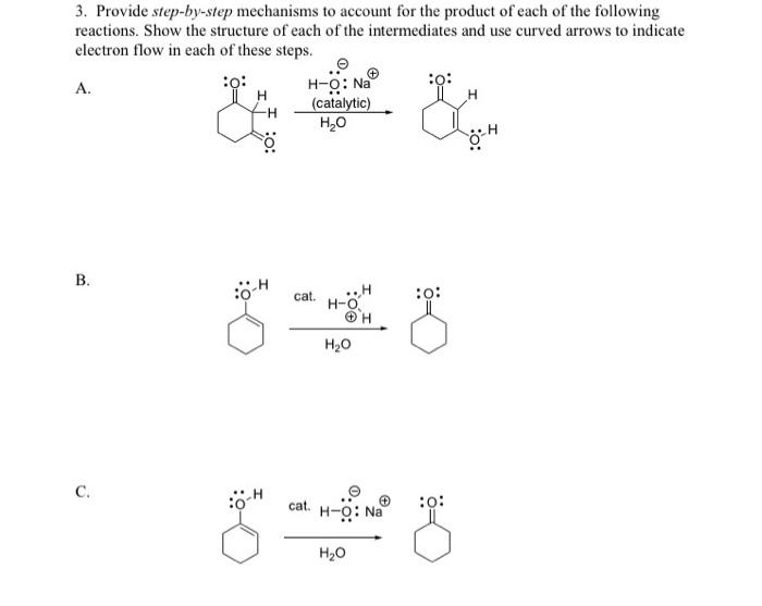 [Solved]: Just B and C 3. Provide step-by-step mechanisms to