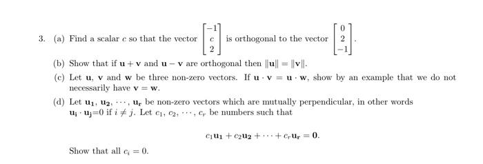 Solved 3. (a) Find a scalar c so that the vector ⎣⎡−1c2⎦⎤ is | Chegg.com