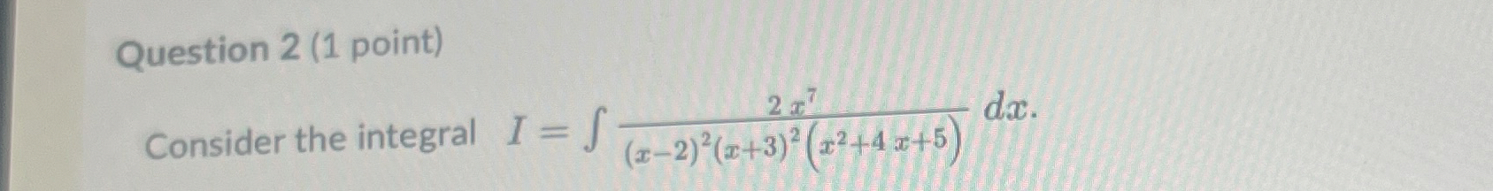Solved Question 2 (1 ﻿point)Consider the integral | Chegg.com