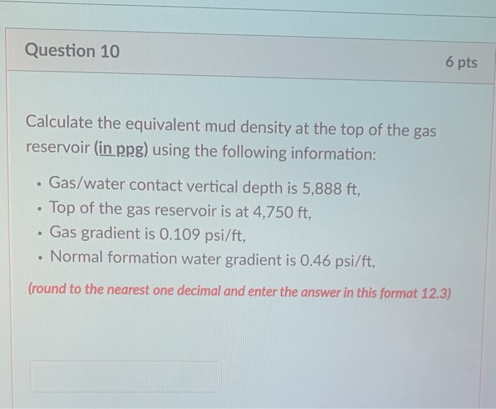 Solved Question 10 6 pts Calculate the equivalent mud | Chegg.com