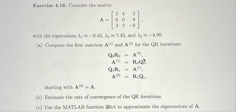 Solved Exercise 4.16. ﻿Consider the matrixA=[24260832-8]with | Chegg.com