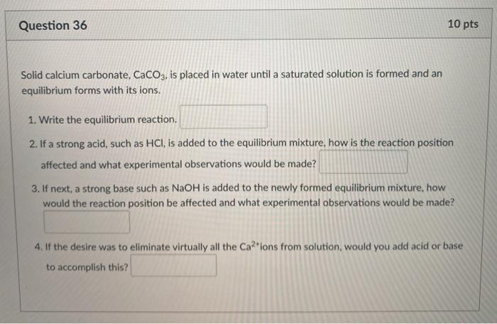 Solved Question 36 10 pts Solid calcium carbonate, CaCO3, is | Chegg.com