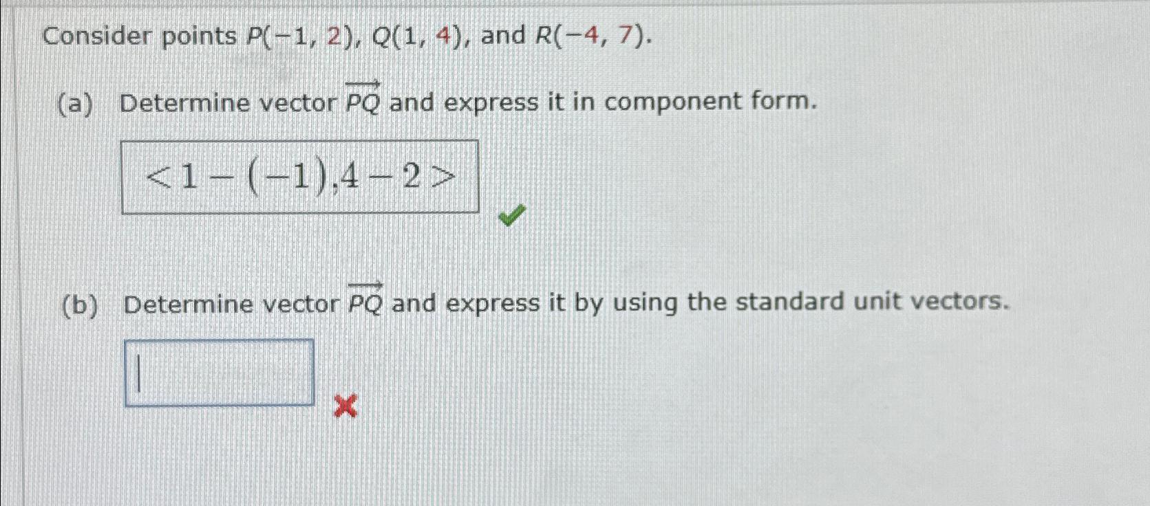 Solved Consider points P(-1,2),Q(1,4), ﻿and R(-4,7).(a) | Chegg.com