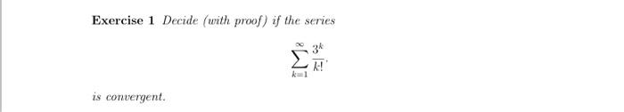 Solved Exercise 1 Decide (with proof) if the series 3 ku is | Chegg.com
