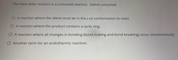 Solved The Diels Alder reaction is a concerted reaction. | Chegg.com