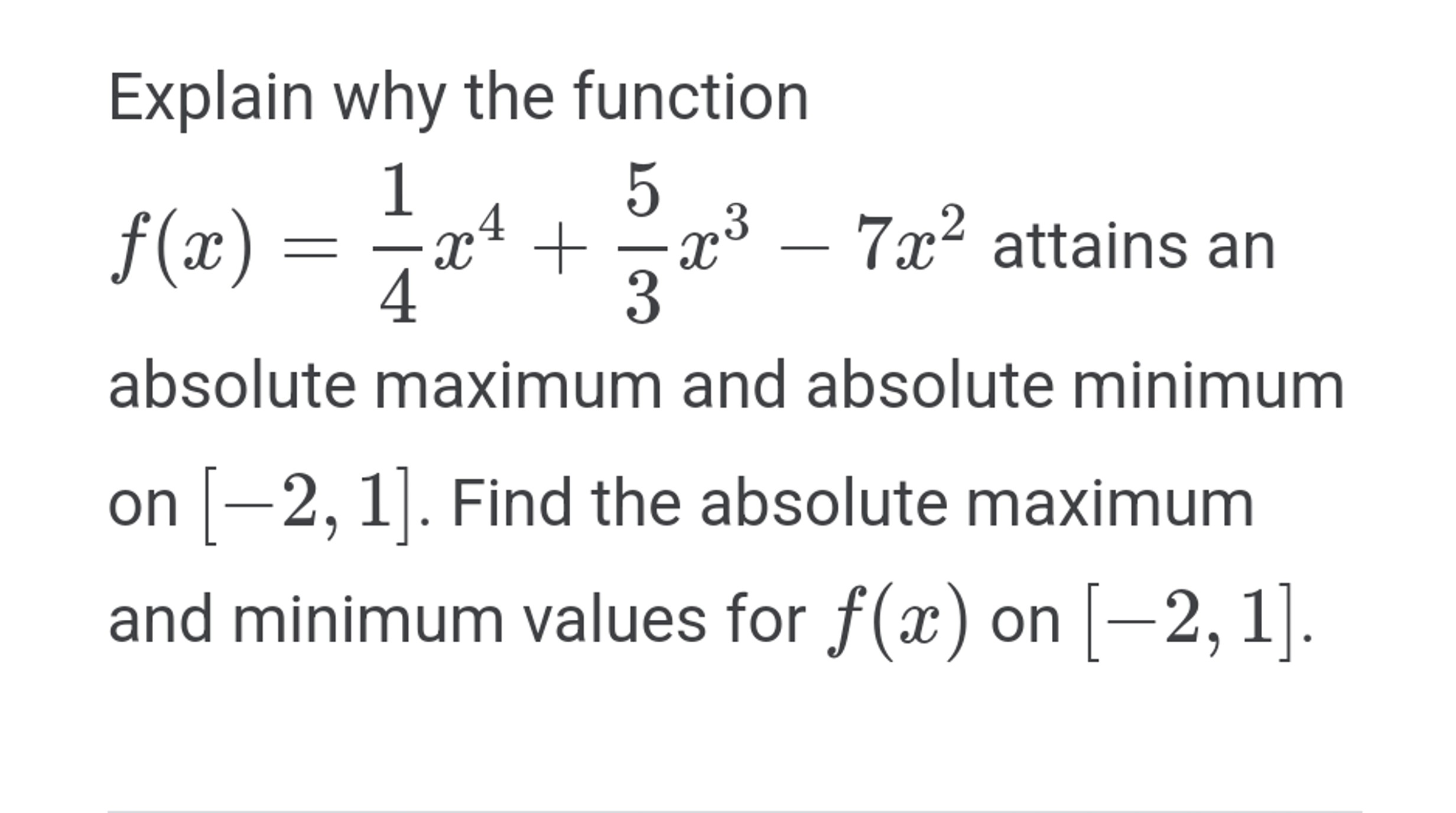 Solved Explain why the functionf(x)=14x4+53x3-7x2 ﻿attains | Chegg.com