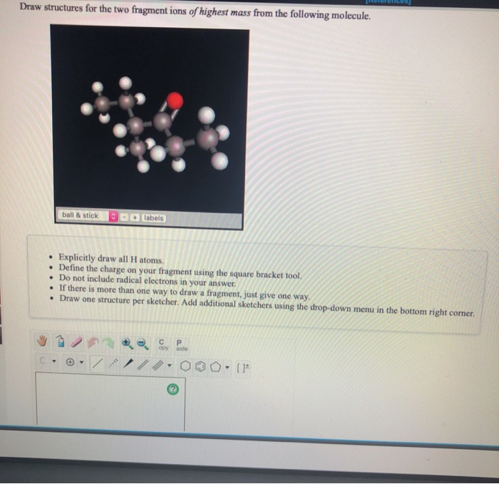 Solved Draw structures for the two fragment ions of highest | Chegg.com