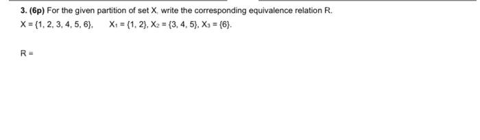 Solved 3. (6p) For the given partition of set X, write the | Chegg.com
