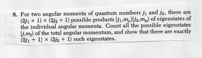 Solved 8. For two angular momenta of quantum numbers j1 and | Chegg.com