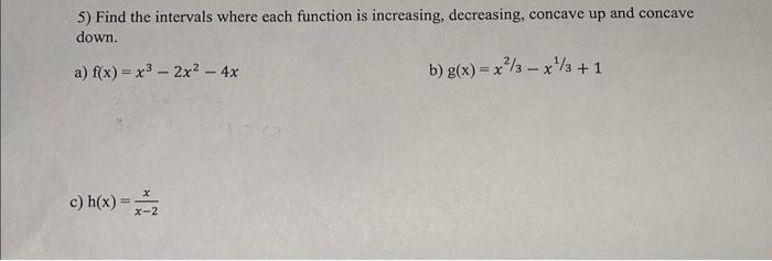 Solved 5) Find the intervals where each function is | Chegg.com