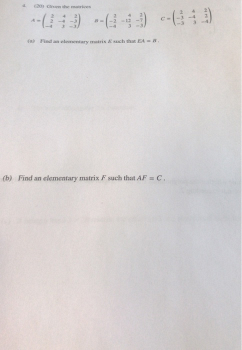 Solved (20) Given the matrices (a) Find an elementary matrix | Chegg.com